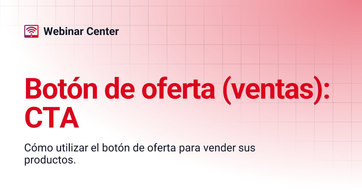 Botón de oferta (ventas): CTA | Webinar Center